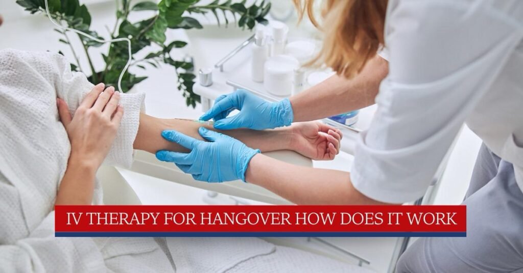 IV Therapy for Hangovers: How Does It Work – Luxlife Home Health Care